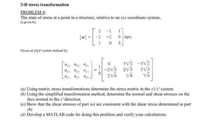 Solved 3-D stress transformation PROBLEM 4: The state of | Chegg.com