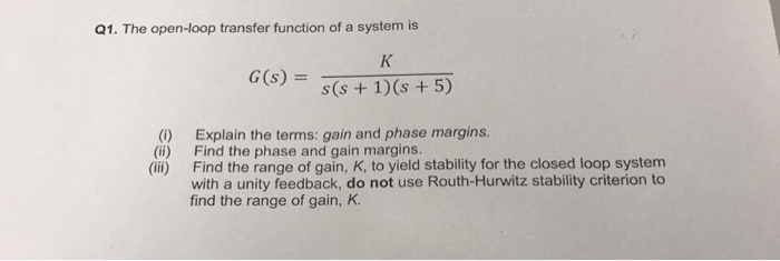 Solved Q1. The open-loop transfer function of a system is | Chegg.com
