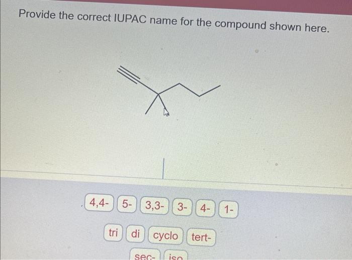 Solved Provide the correct IUPAC name for the skeletal | Chegg.com