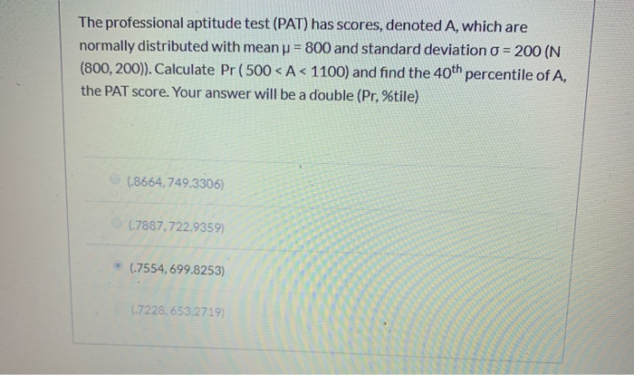 Solved The professional aptitude test (PAT) has scores, | Chegg.com