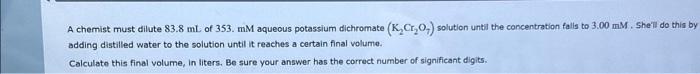 Solved A chemist must dilute 83.8 mL of 353.mM aqueous | Chegg.com