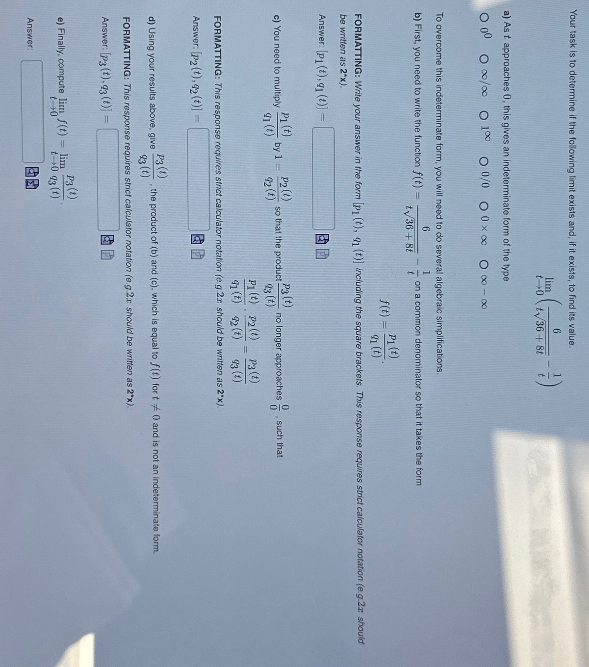 Solved Your task is to determine if the following limit | Chegg.com