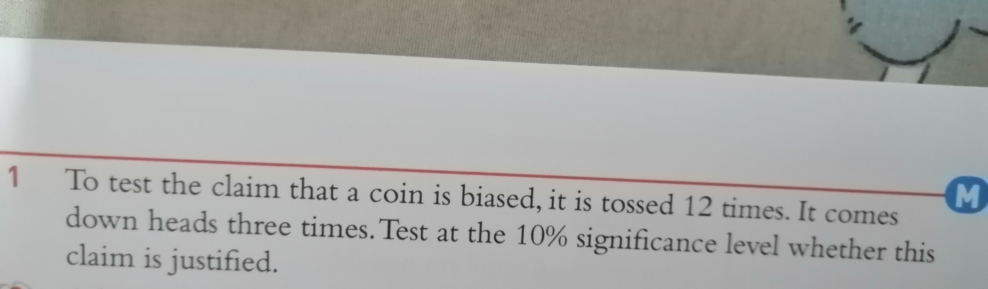 Solved To test the claim that a coin is biased, it is tossed | Chegg.com