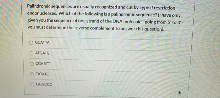 Solved Palindromic sequences are usually recognized and cut | Chegg.com