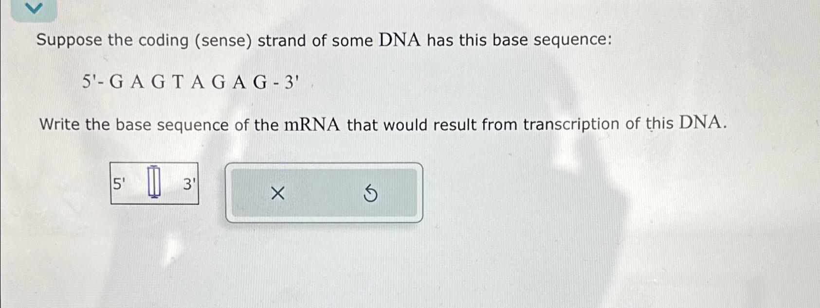 Solved Suppose the coding (sense) ﻿strand of some DNA has | Chegg.com