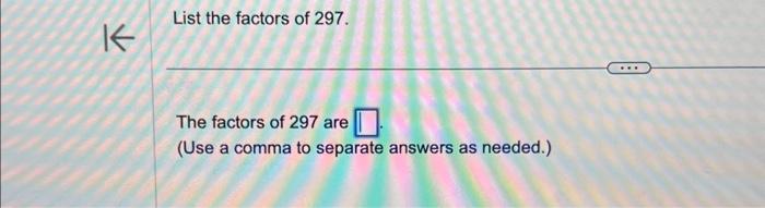 Solved List the factors of 297. The factors of 297 are (Use | Chegg.com