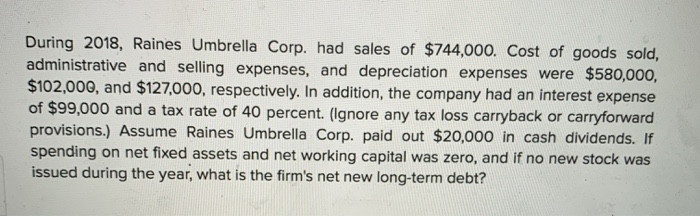 Solved During 2018, Raines Umbrella Corp. had sales of | Chegg.com Solved During 2018, Raines Umbrella Corp. had sales of | Chegg.com