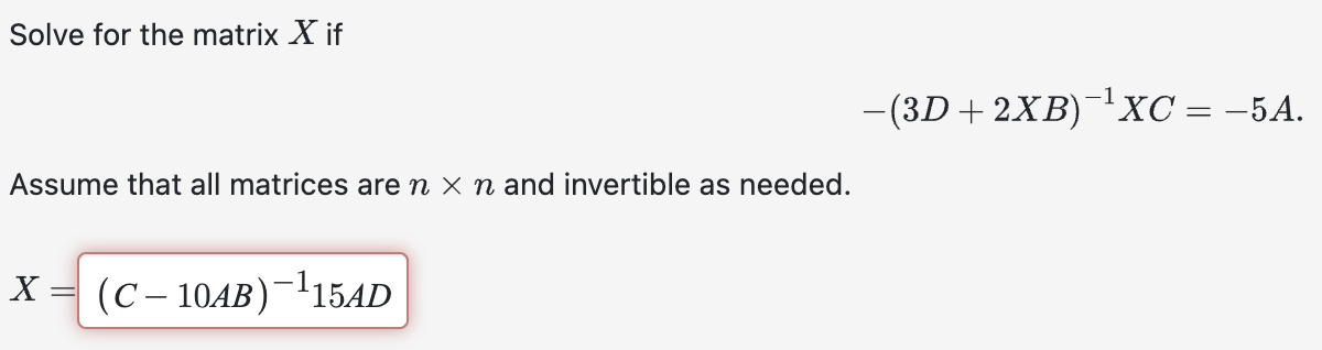 Solved Solve for the matrix X if-(3D+2XB)-1XC=-5A. ﻿Assume | Chegg.com