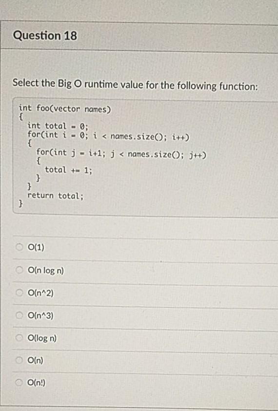 Solved Question 18 Select the Big O runtime value for the | Chegg.com