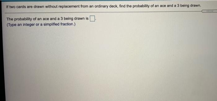 Solved If two cards are drawn without replacement from an | Chegg.com