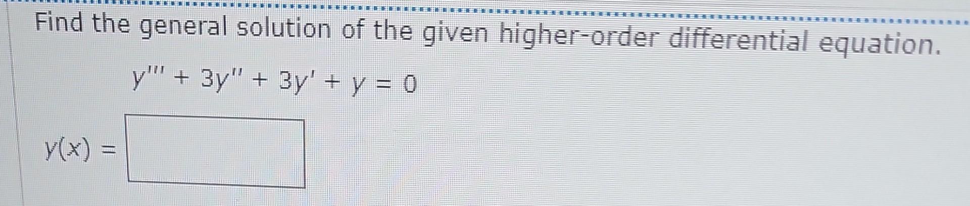 Solved Find the general solution of the given higher-order | Chegg.com
