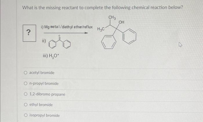 Solved What is the missing reactant to complete the | Chegg.com