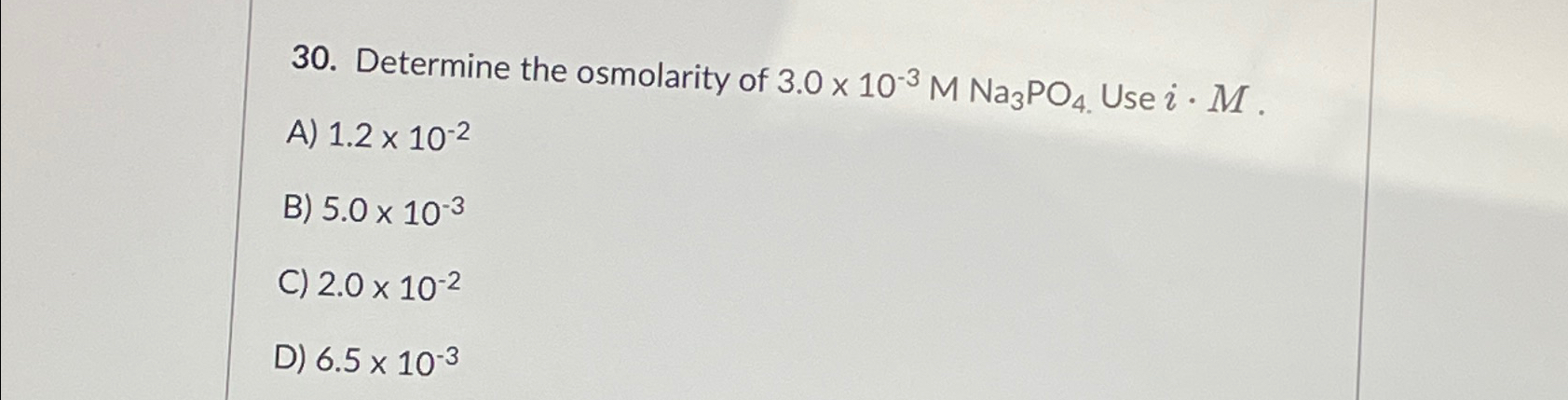 Solved Determine the osmolarity of 3.0×10-3MNa3PO4. ﻿Use | Chegg.com