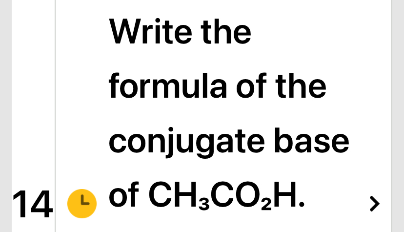 Solved Write the formula of the conjugate base14 ﻿L) ﻿of | Chegg.com