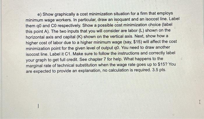 Solved e) Show graphically a cost minimization situation for | Chegg.com