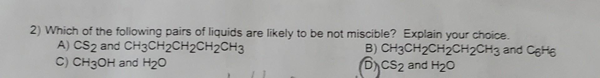 Solved 2) Which of the following pairs of liquids are likely | Chegg.com