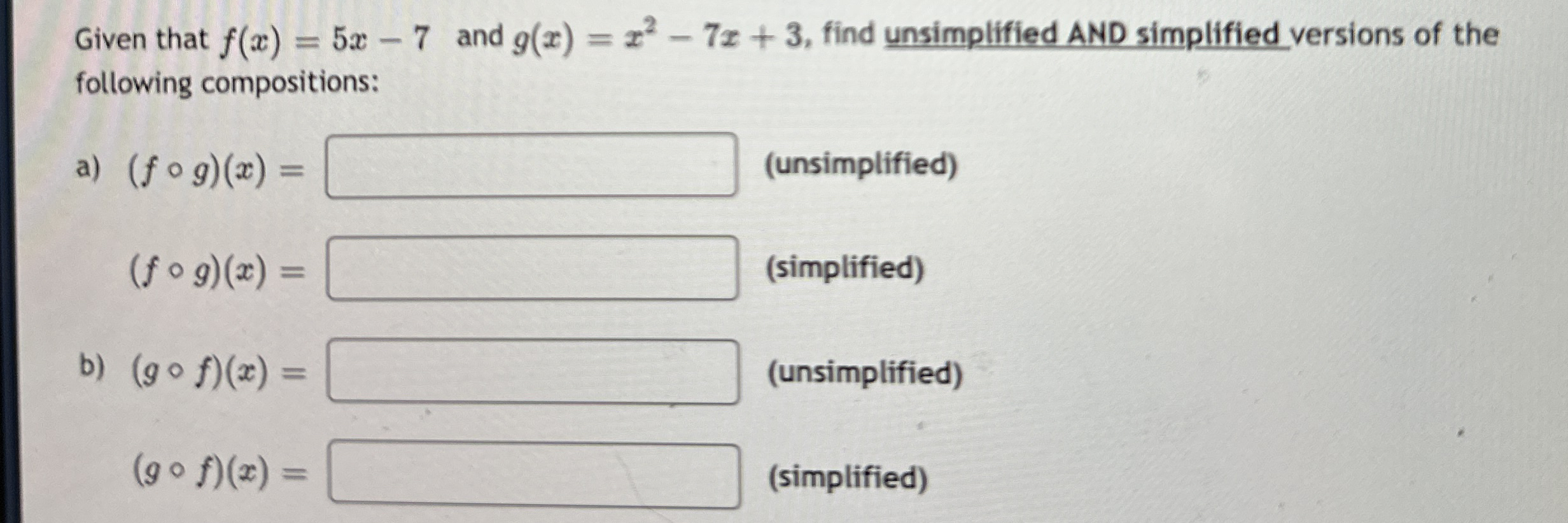 Solved Given that f(x)=5x-7 ﻿and g(x)=x2-7x+3, ﻿find | Chegg.com