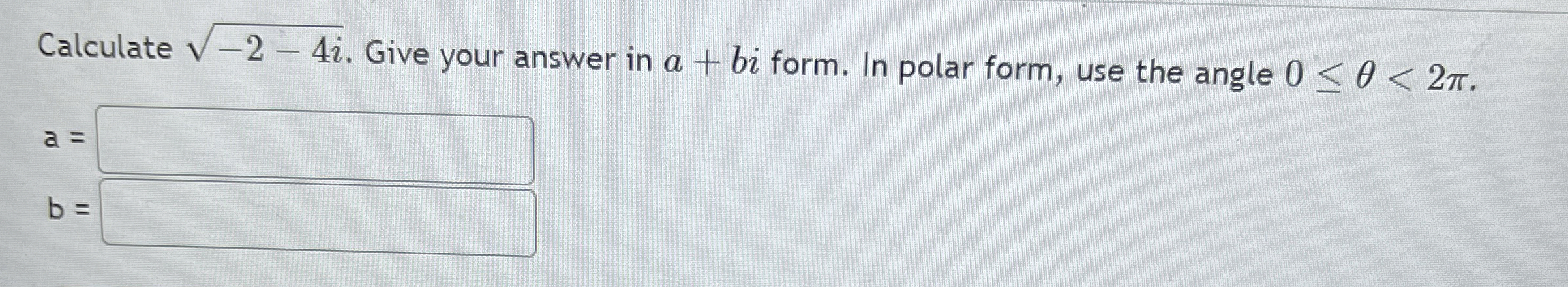 Solved Calculate -2-4i2. ﻿Give your answer in a+bi ﻿form. In | Chegg.com