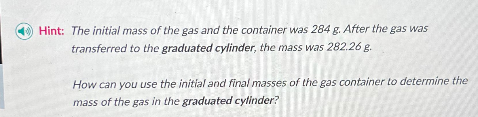 Solved Hint: The initial mass of the gas and the container | Chegg.com