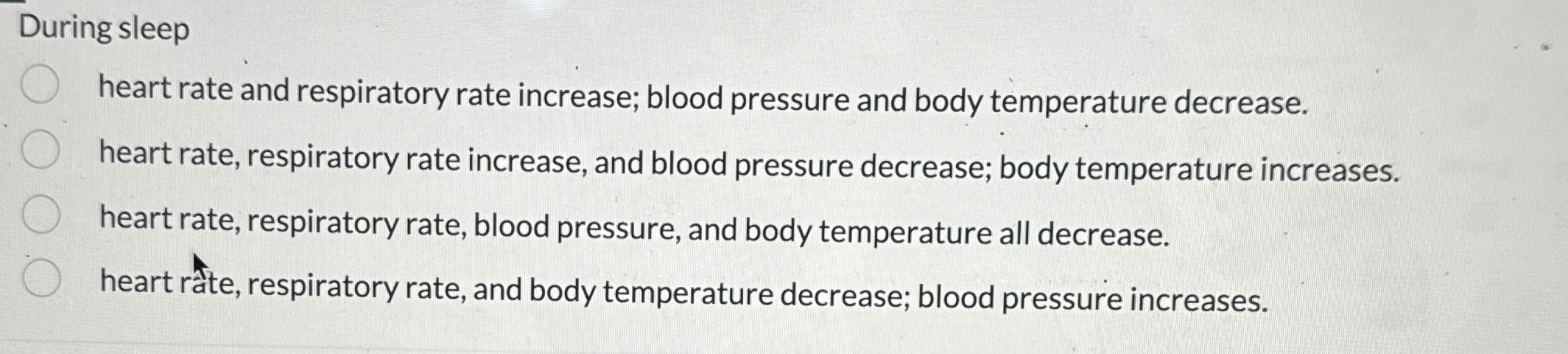 Solved During sleepheart rate and respiratory rate increase; | Chegg.com