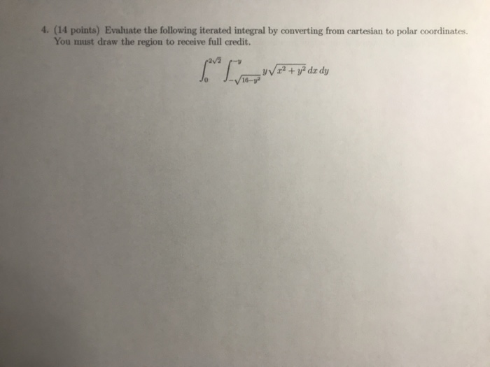 Solved 4. (14 points) Evaluate the following iterated | Chegg.com