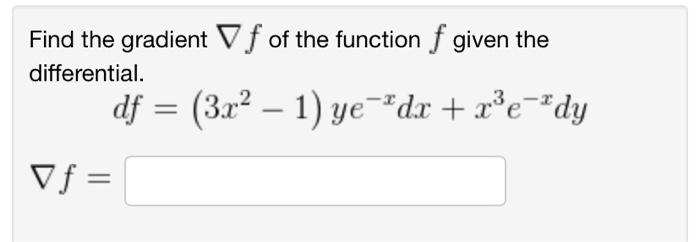 Solved If the gradient of f is ∇f=3yi~+xj~+zxk~ and the | Chegg.com