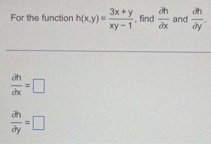 Solved For the function h(x,y)=xy−13x+y, find ∂x∂h and ∂y∂h. | Chegg.com