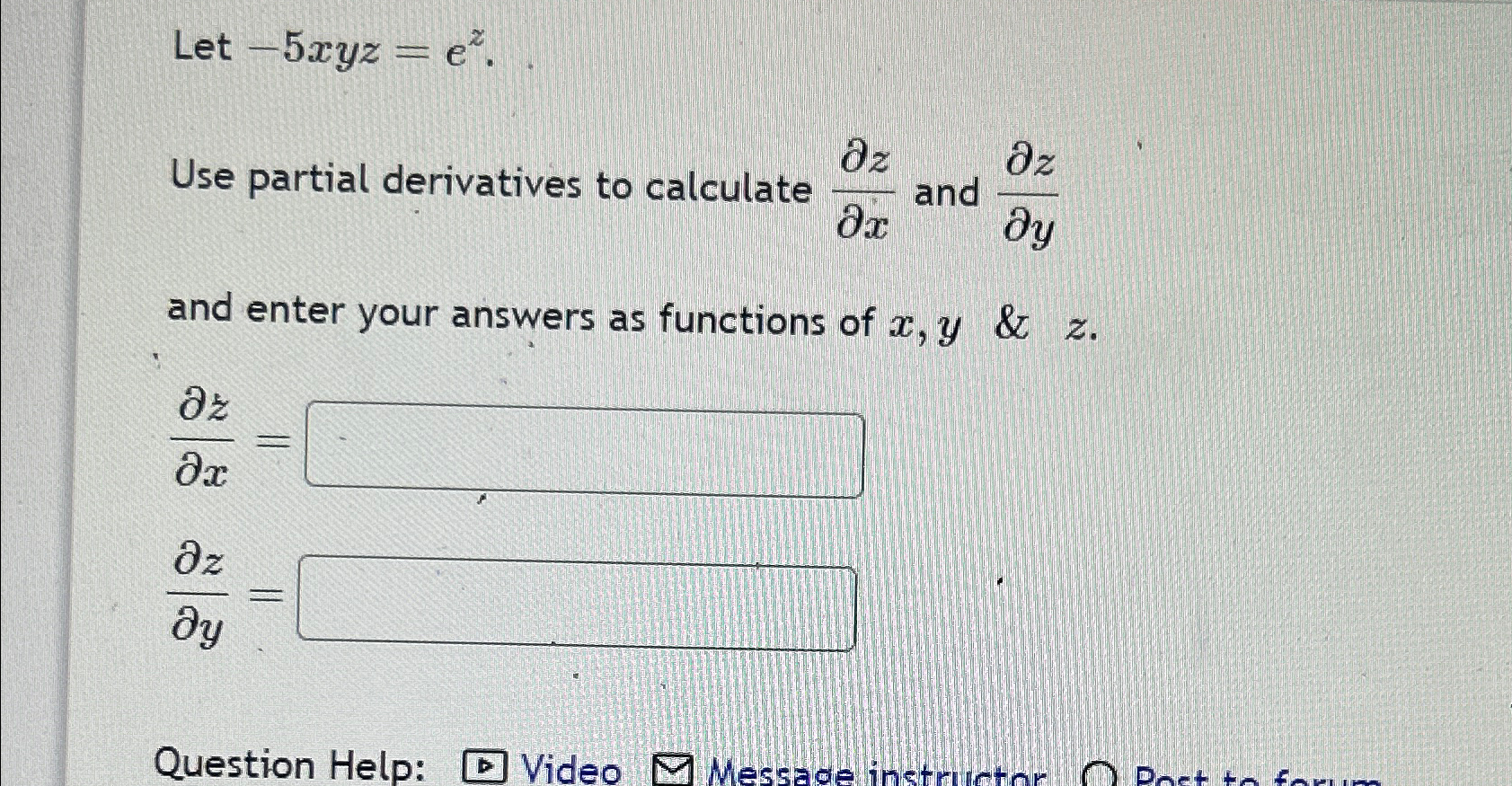 Solved Let -5xyz=ez.Use partial derivatives to calculate | Chegg.com