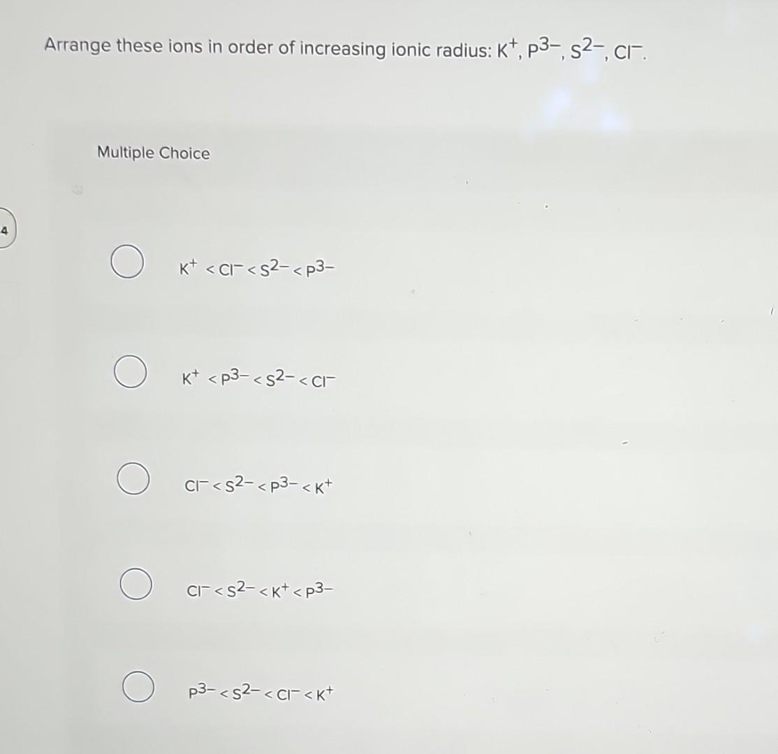 Solved Arrange these ions in order of increasing ionic | Chegg.com