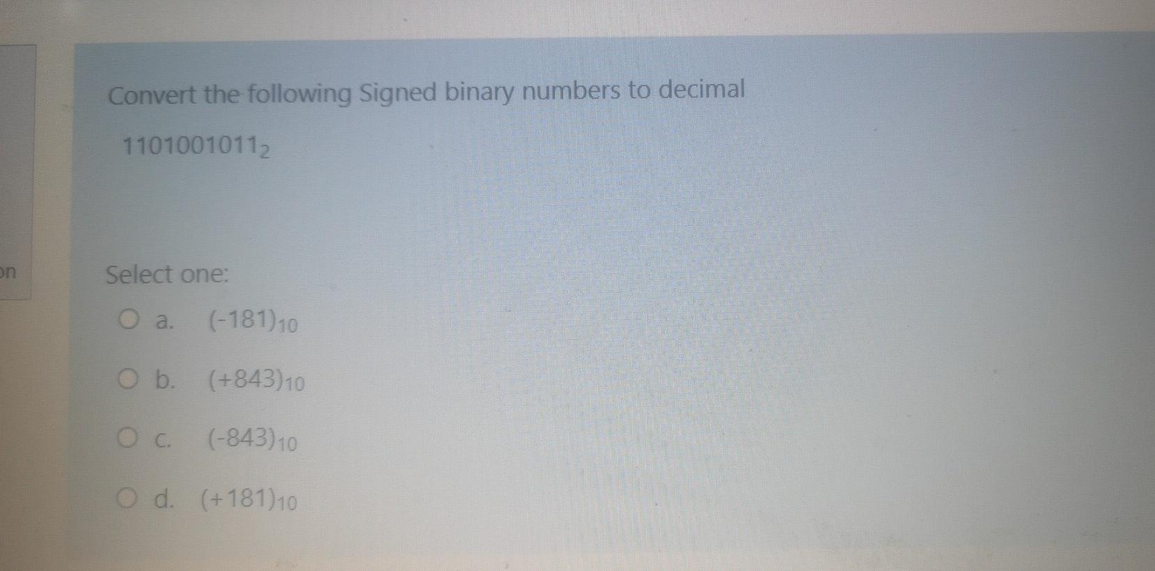 Solved Convert the following Signed binary numbers to | Chegg.com