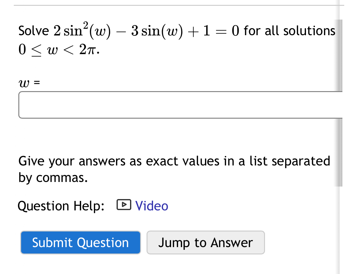 Solved Solve 2sin2(w)-3sin(w)+1=0 ﻿for all solutions | Chegg.com