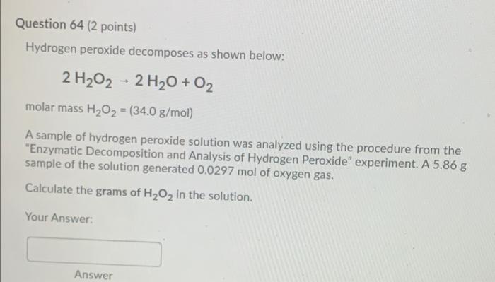 Solved Hydrogen peroxide decomposes as shown below: 2 H202 - | Chegg.com