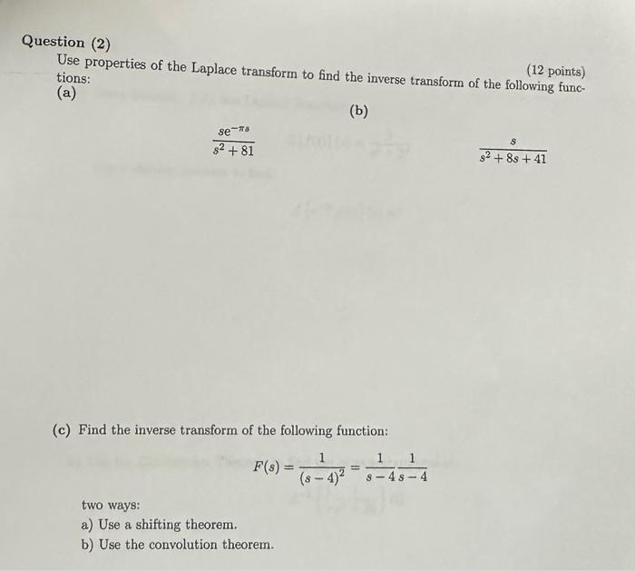 Solved Question (2) (12 points) Use properties of the | Chegg.com