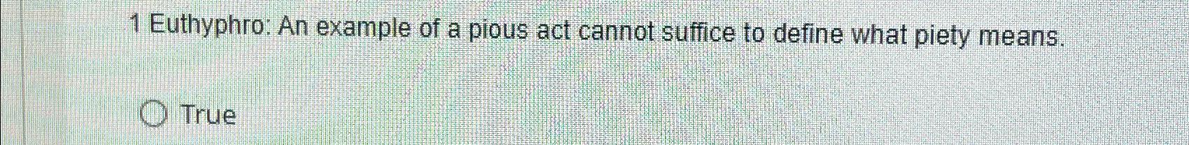 Solved 1 ﻿Euthyphro: An example of a pious act cannot | Chegg.com
