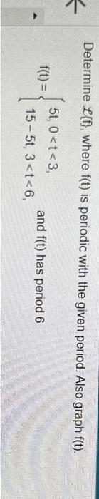 [Solved]: Determine ( mathscr{L} { mathrm{f} } ), where