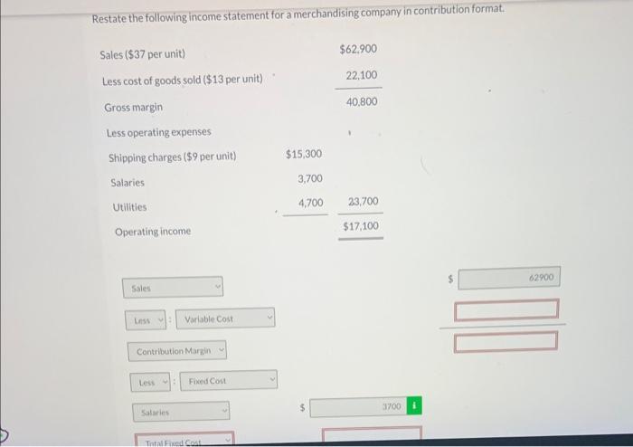 Solved Restate the following income statement for a | Chegg.com