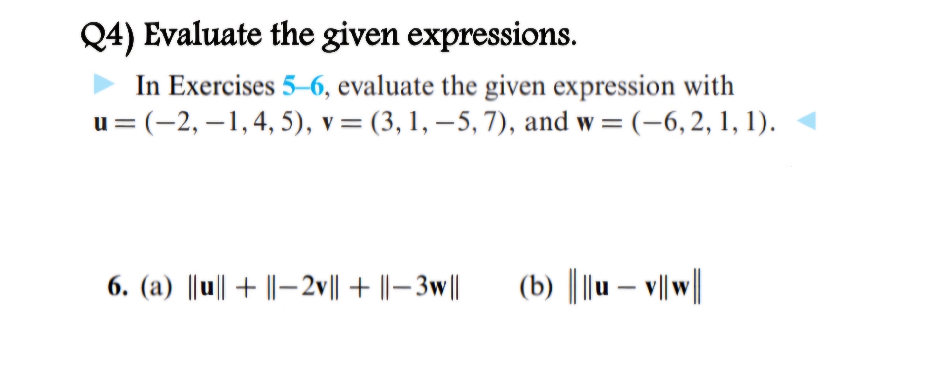 Solved Q4) ﻿Evaluate the given expressions.In Exercises 5-6, | Chegg.com