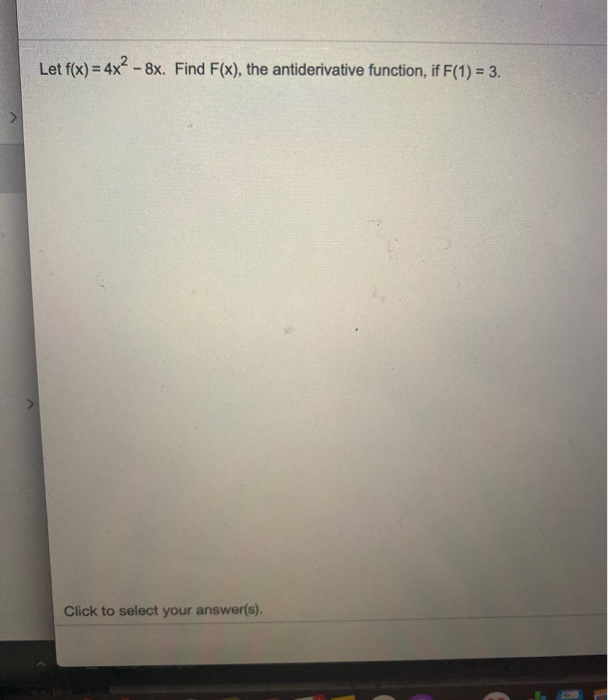 Solved Let f(x) = 4x2 - 8x. Find F(x), the antiderivative | Chegg.com
