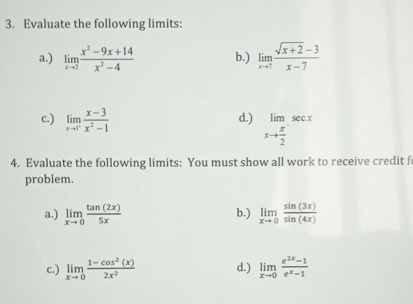 Solved 3. Evaluate the following limits: a.) lim x² -9x+14 | Chegg.com