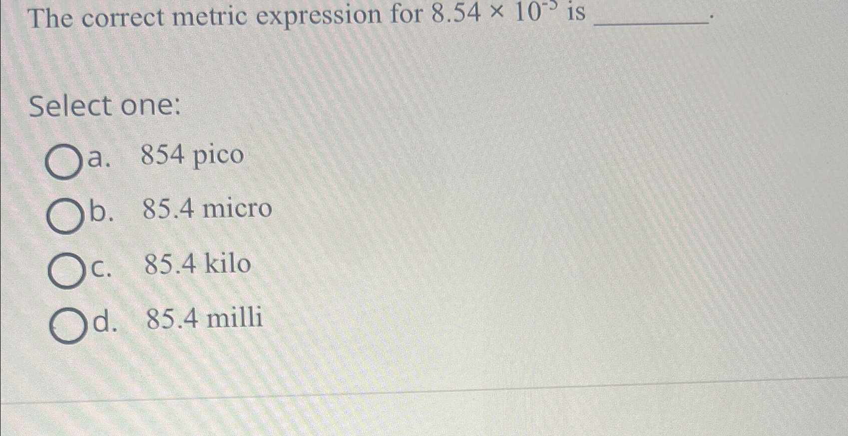 Solved The correct metric expression for 8.54×10-5 ﻿isSelect | Chegg.com