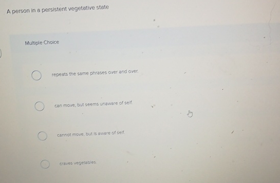 Solved A person in a persistent vegetative stateMultiple | Chegg.com