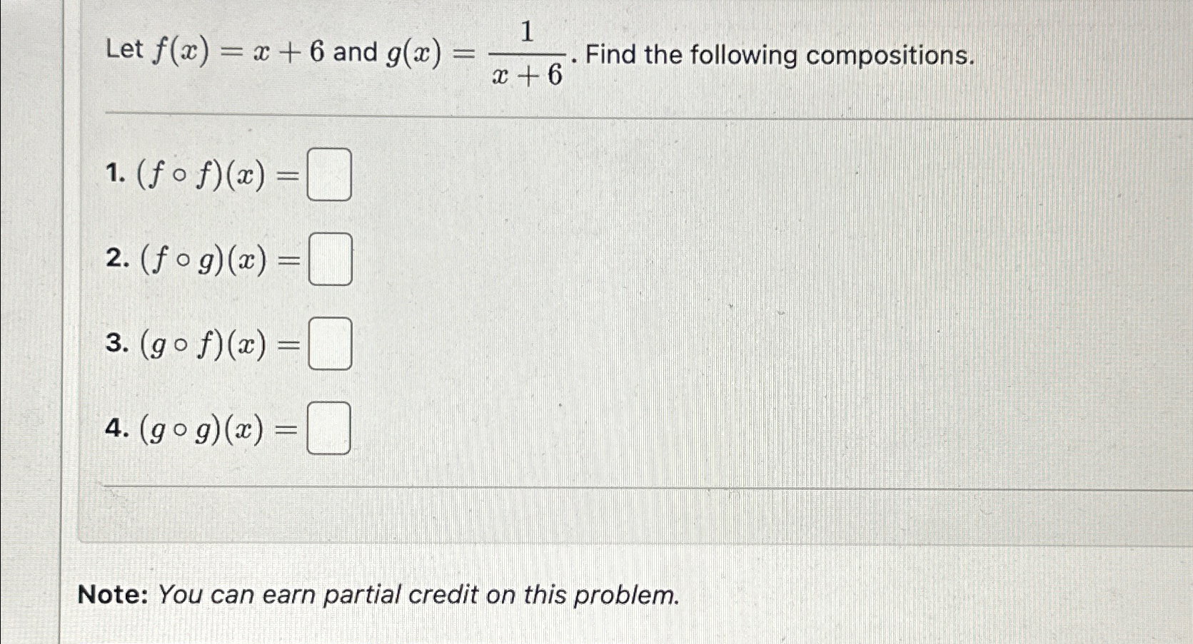 Solved Let f(x)=x+6 and g(x)=1x+6. Find the following | Chegg.com Solved Let f(x)=x+6 and g(x)=1x+6. Find the following | Chegg.com