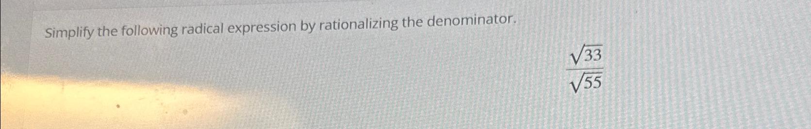Solved Simplify the following radical expression by | Chegg.com