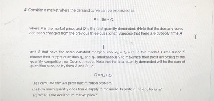 Solved 4. Consider a market where the demand curve can be | Chegg.com