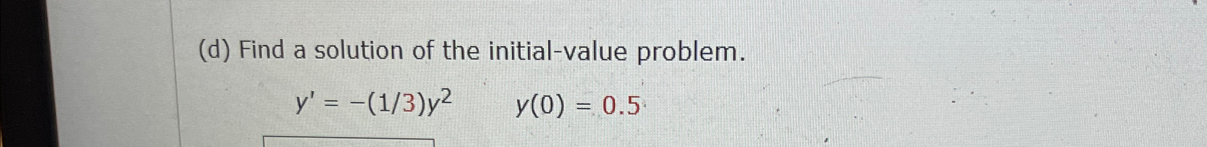 Solved (d) ﻿Find a solution of the initial-value | Chegg.com