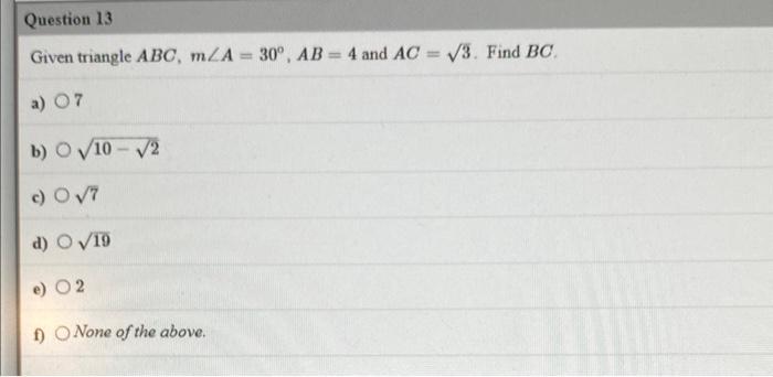 Solved Given triangle ABC,m∠A=30∘,AB=4 and AC=3. Find BC. a) | Chegg.com