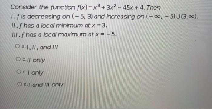Solved Consider the function f(x)= x3 + 3x2 - 45x + 4. Then | Chegg.com