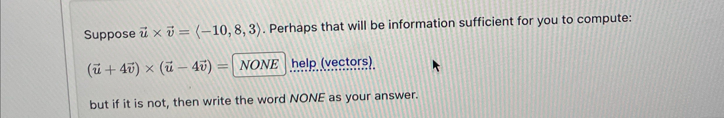 Solved Suppose vec(u)×vec(v)=(:-10,8,3:). ﻿Perhaps that will | Chegg.com