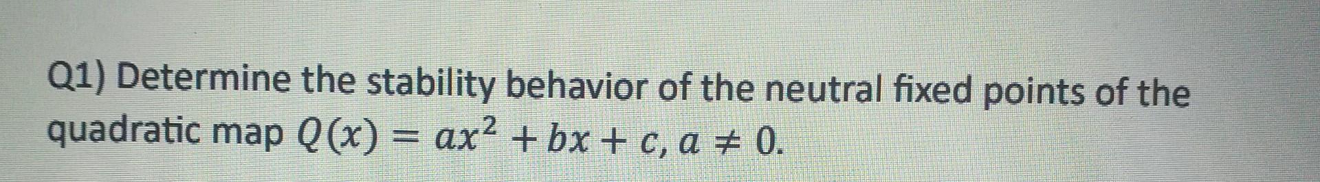 Solved Q1) Determine the stability behavior of the neutral | Chegg.com