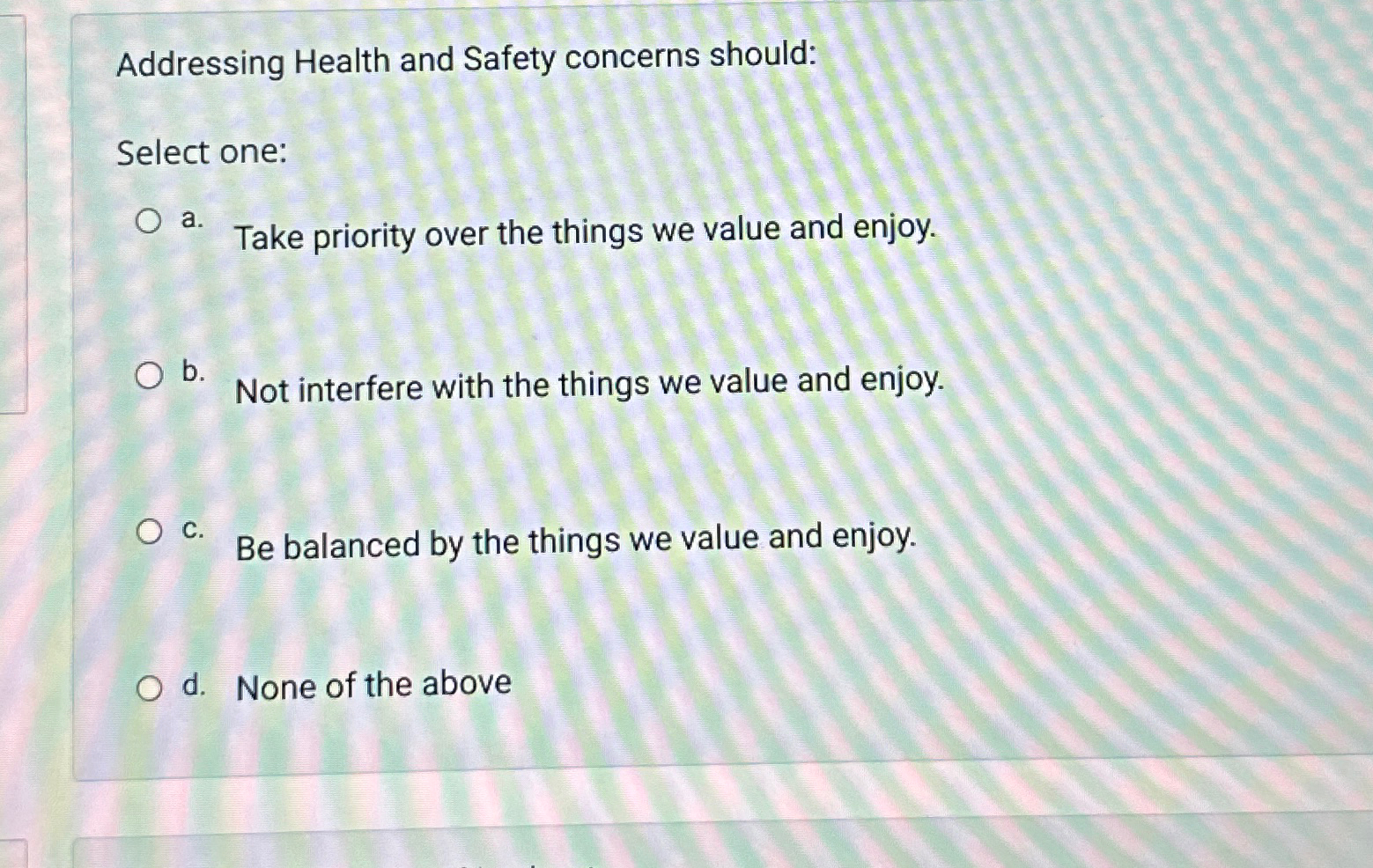 Solved Addressing Health and Safety concerns should:Select | Chegg.com